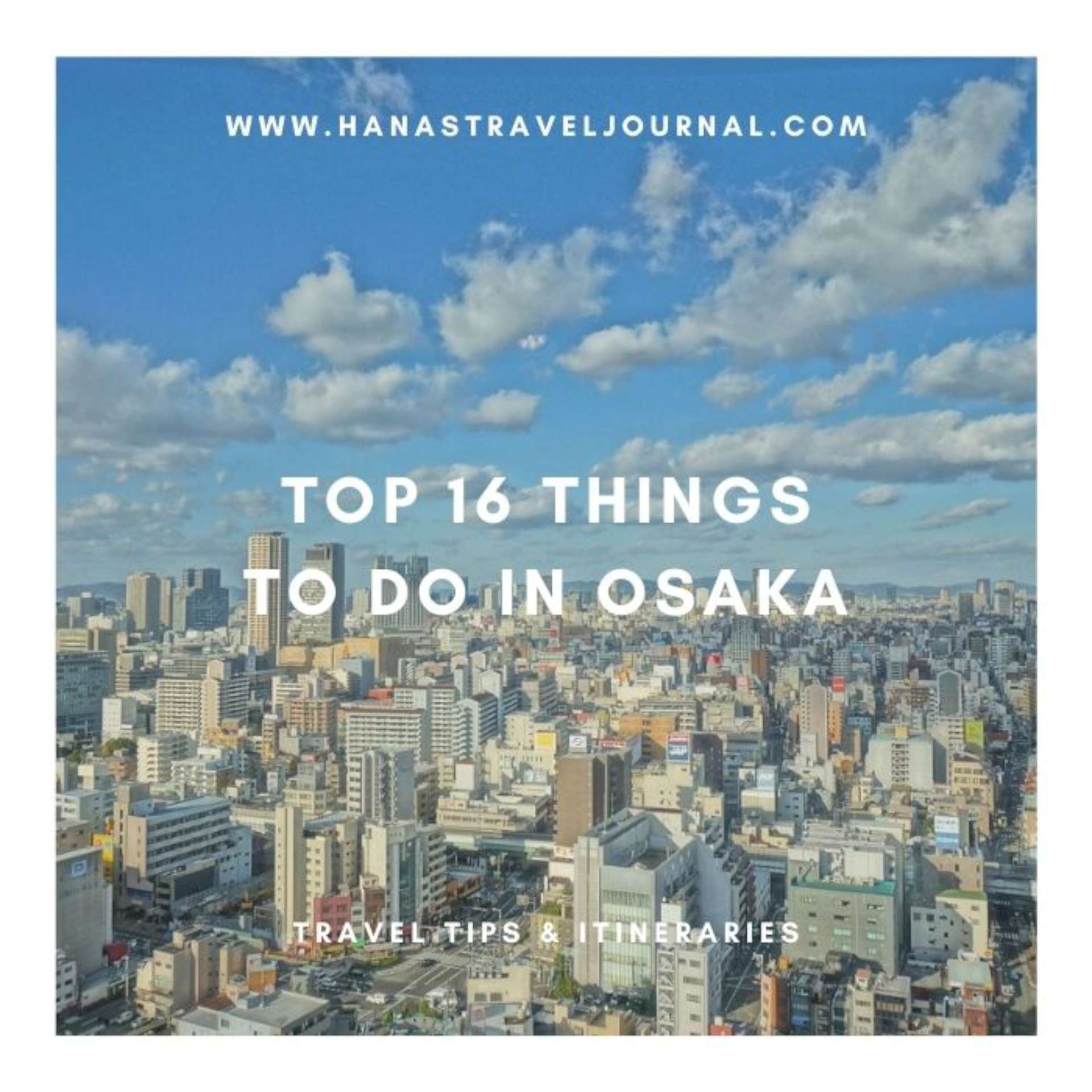 Expat's Guide to Life in Osaka - Hana's Travel Journal